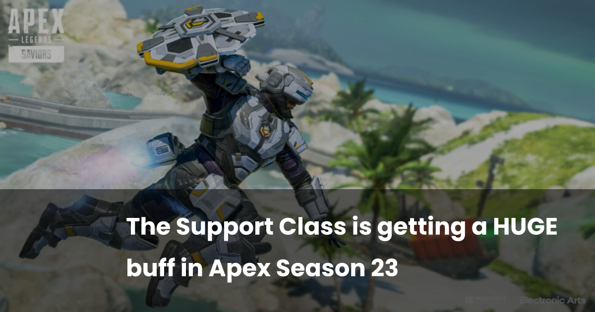The Support Class is getting a HUGE buff in Apex Season 23 | esports.gg