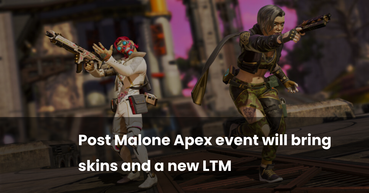 Post Malone Apex event will bring skins and a new LTM | esports.gg