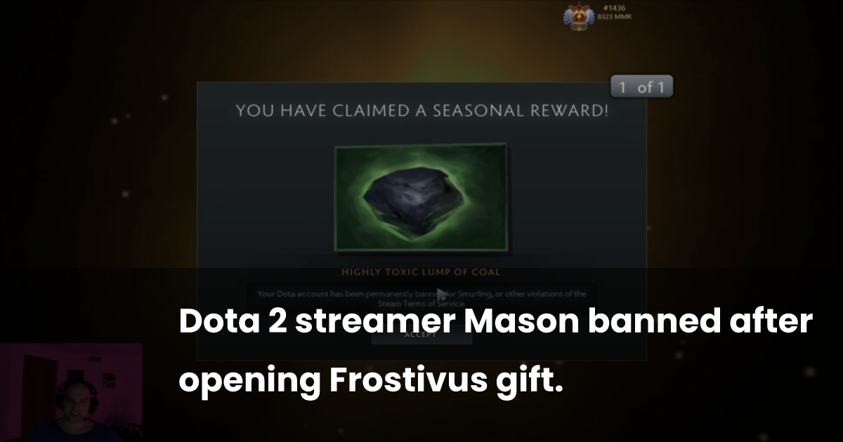 Dota 2 streamer Mason banned after opening Frostivus gift. | esports.gg