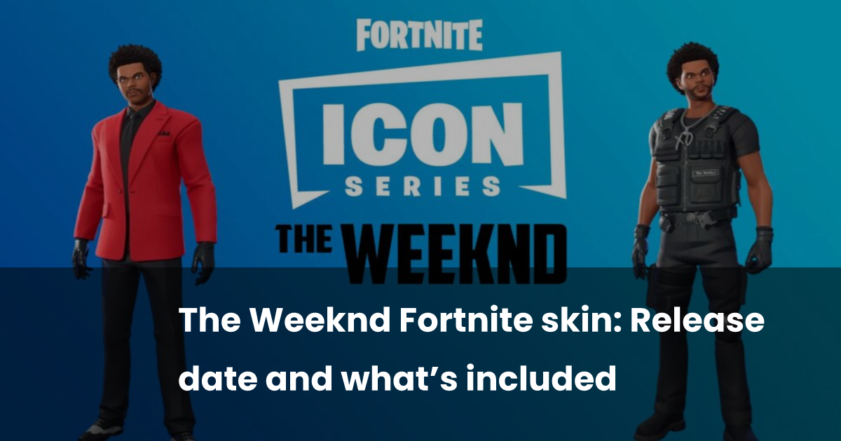 The Weeknd Fortnite skin: Release date and what’s included | esports.gg