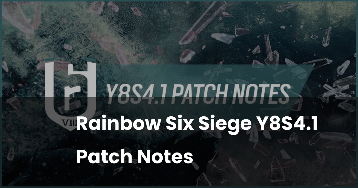 Rainbow Six Siege Y8S4.1 Patch Notes | esports.gg