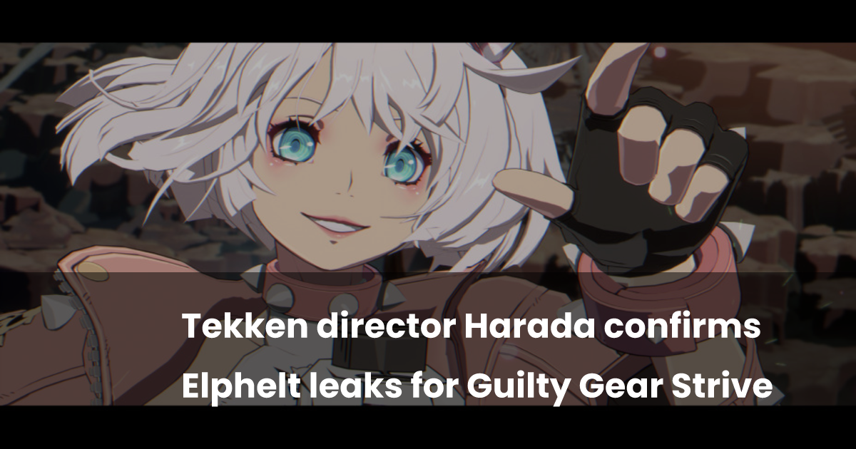 Tekken director Harada confirms Elphelt leaks for Guilty Gear Strive ...