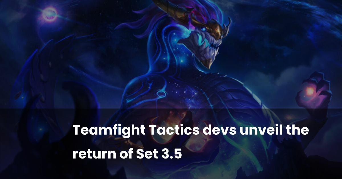 Teamfight Tactics devs unveil the return of Set 3.5 | esports.gg