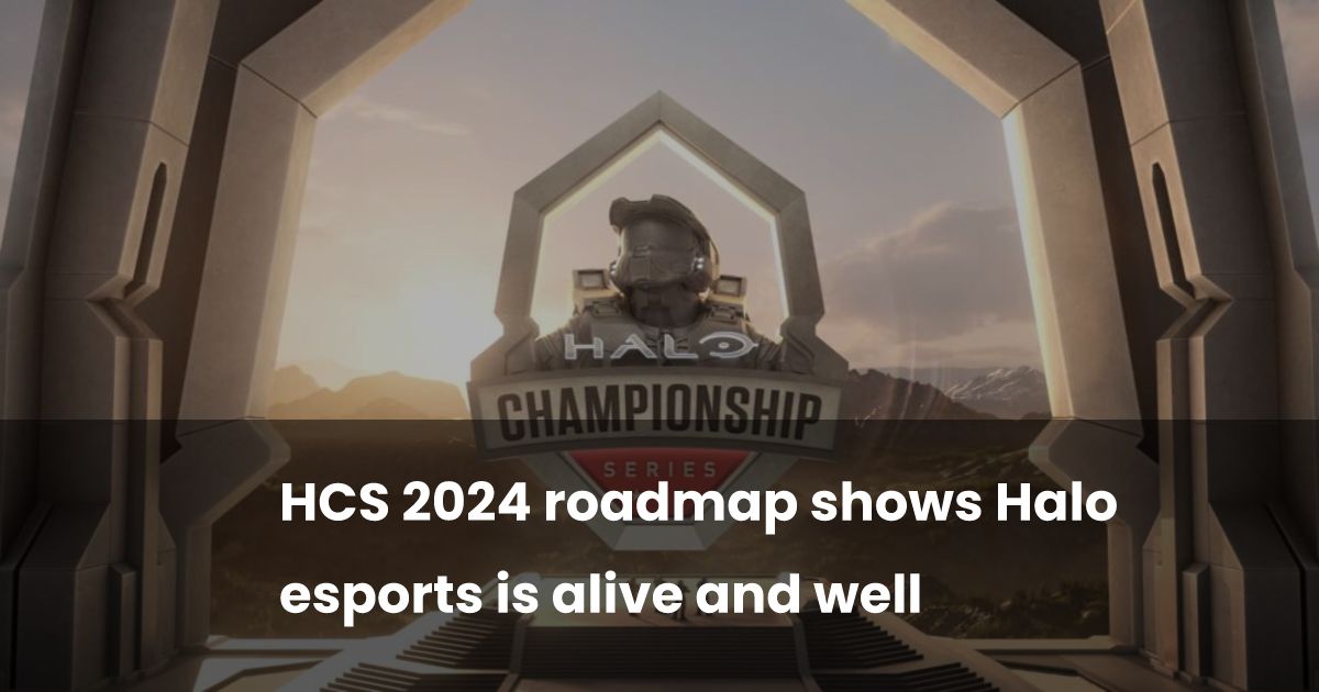 HCS 2024 roadmap shows Halo esports is alive and well | esports.gg
