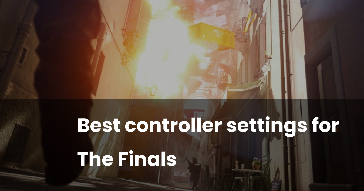 Best controller settings for The Finals | esports.gg