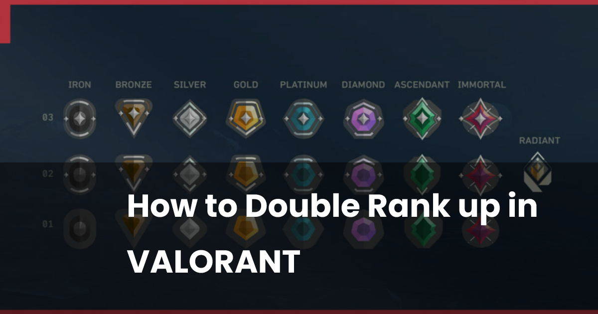 How to Double Rank up in VALORANT | esports.gg