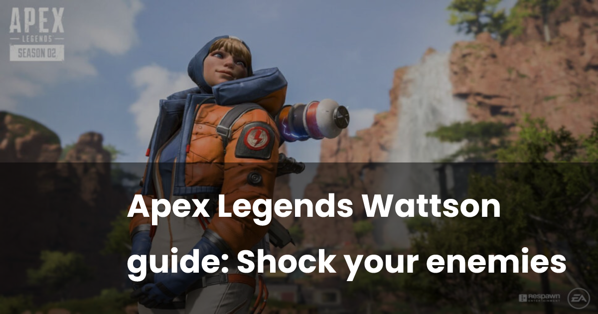 Apex Legends Wattson guide: Shock your enemies | esports.gg