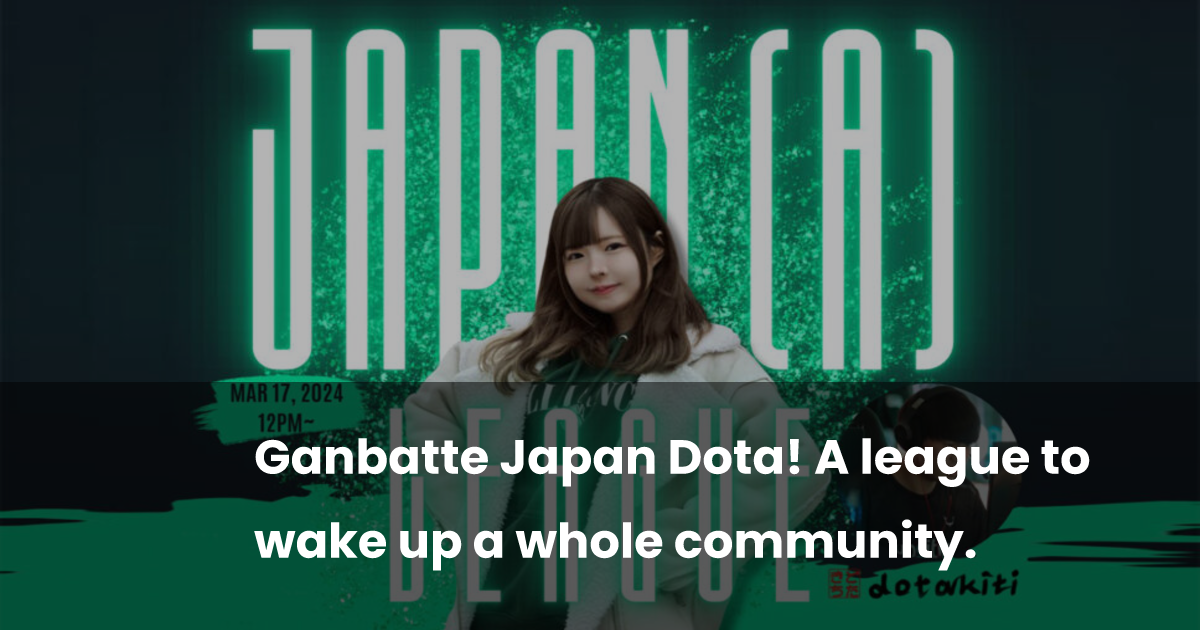 Ganbatte Japan Dota! A league to wake up a whole community. | esports.gg