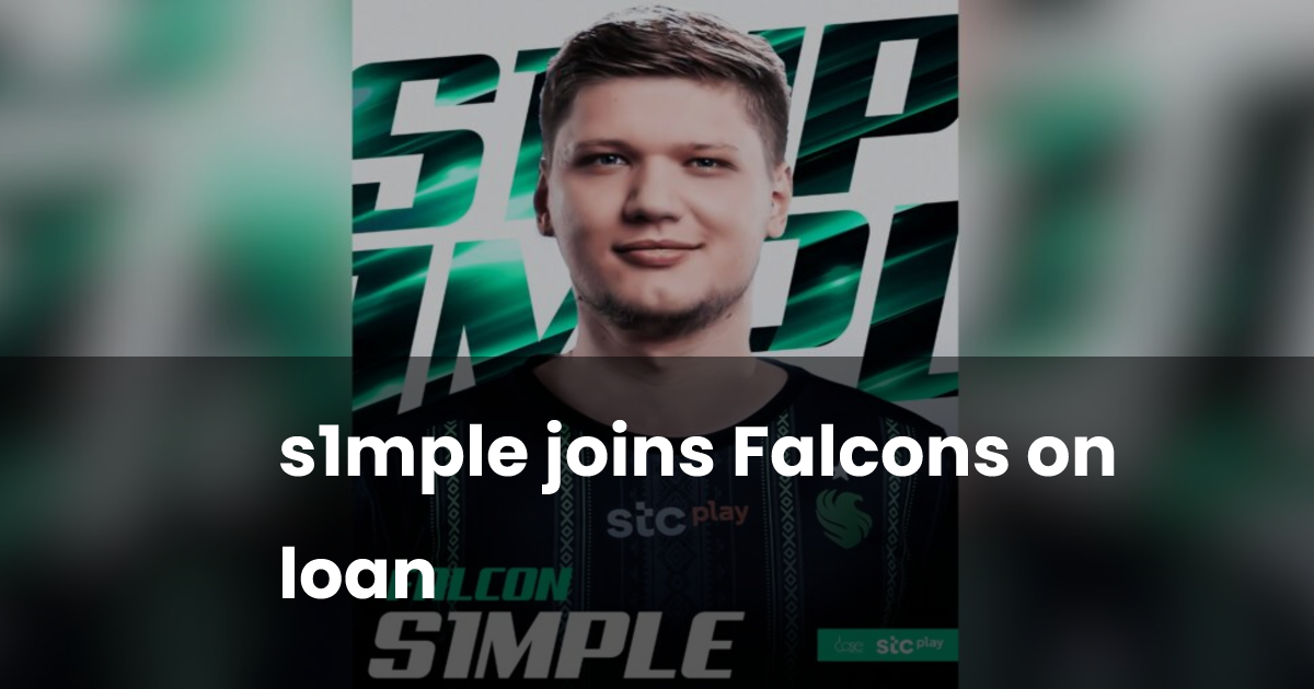 s1mple joins Falcons on loan | esports.gg