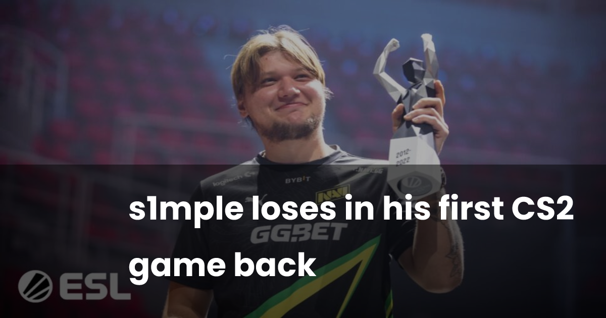 s1mple loses in his first CS2 game back | esports.gg