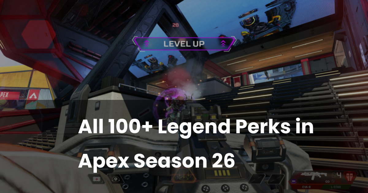 All 100+ Legend Perks in Apex Season 26 | esports.gg