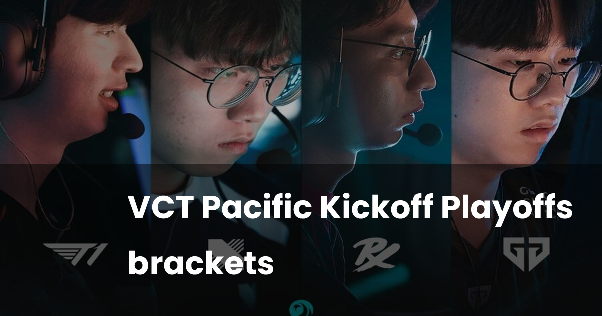 VCT Pacific Kickoff Playoffs brackets | esports.gg