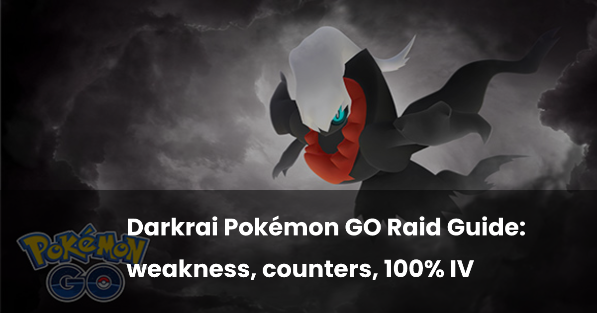 Darkrai Pokémon GO Raid Guide: weakness, counters, 100% IV | esports.gg