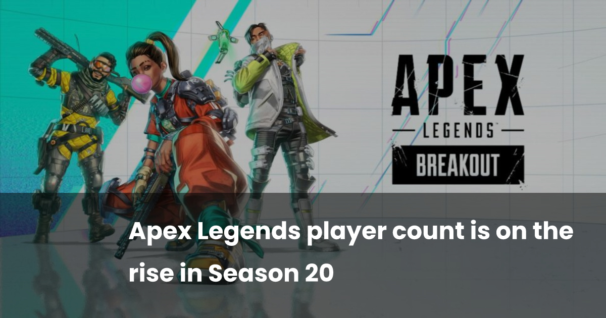 Apex Legends player count is on the rise in Season 20 | esports.gg