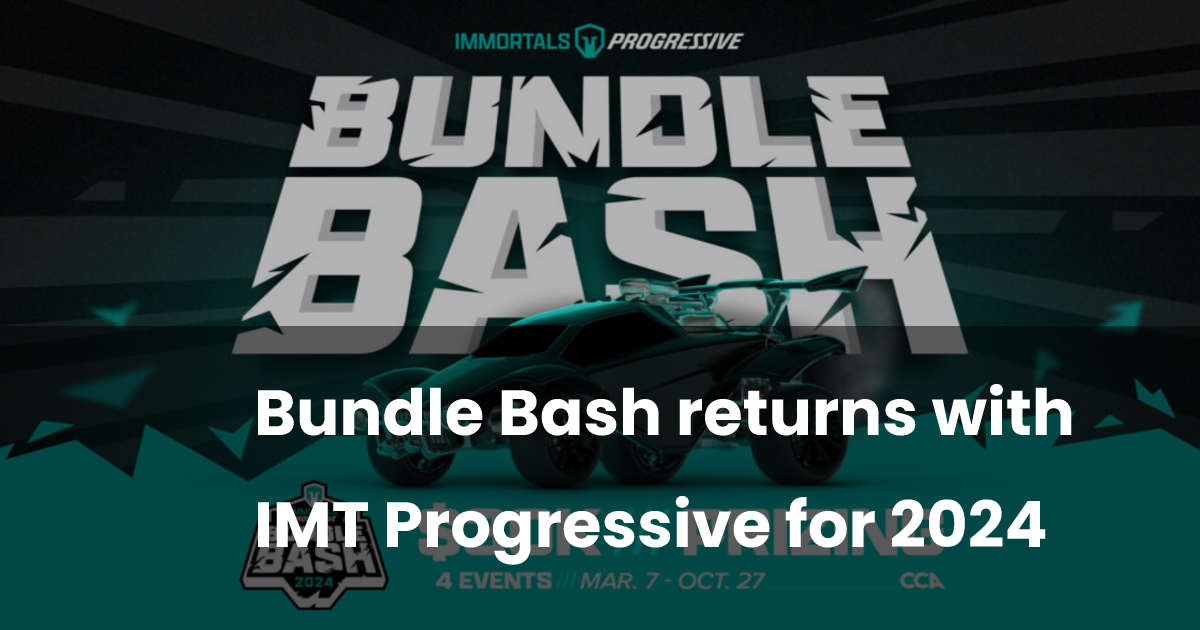 Bundle Bash returns with IMT Progressive for 2024 | esports.gg