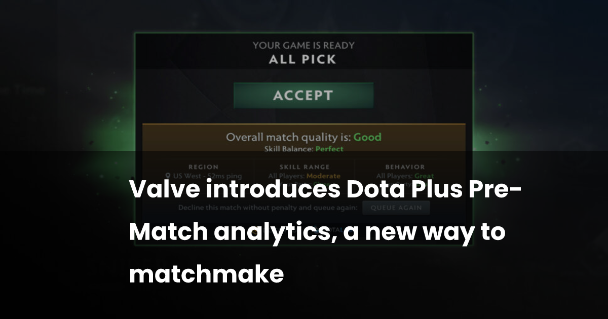 Valve introduces Dota Plus Pre-Match analytics, a new way to matchmake | esports.gg