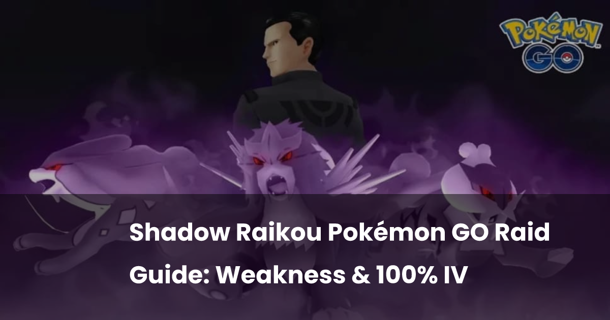 Shadow Raikou Pokémon GO Raid Guide: Weakness & 100% IV | esports.gg