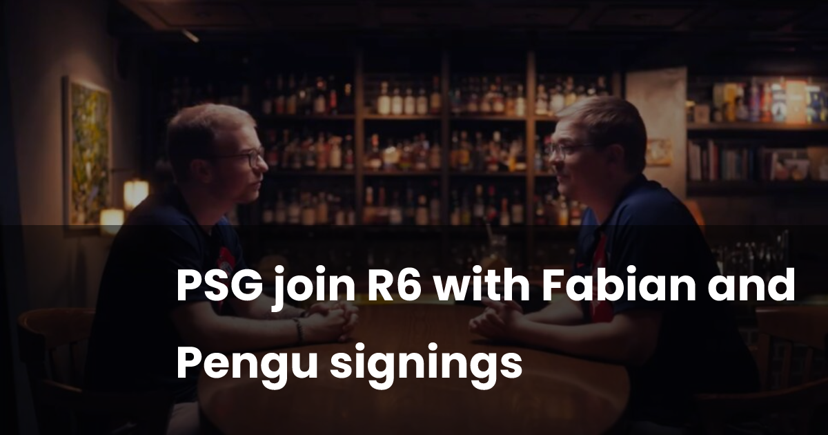 PSG join R6 with Fabian and Pengu signings | esports.gg