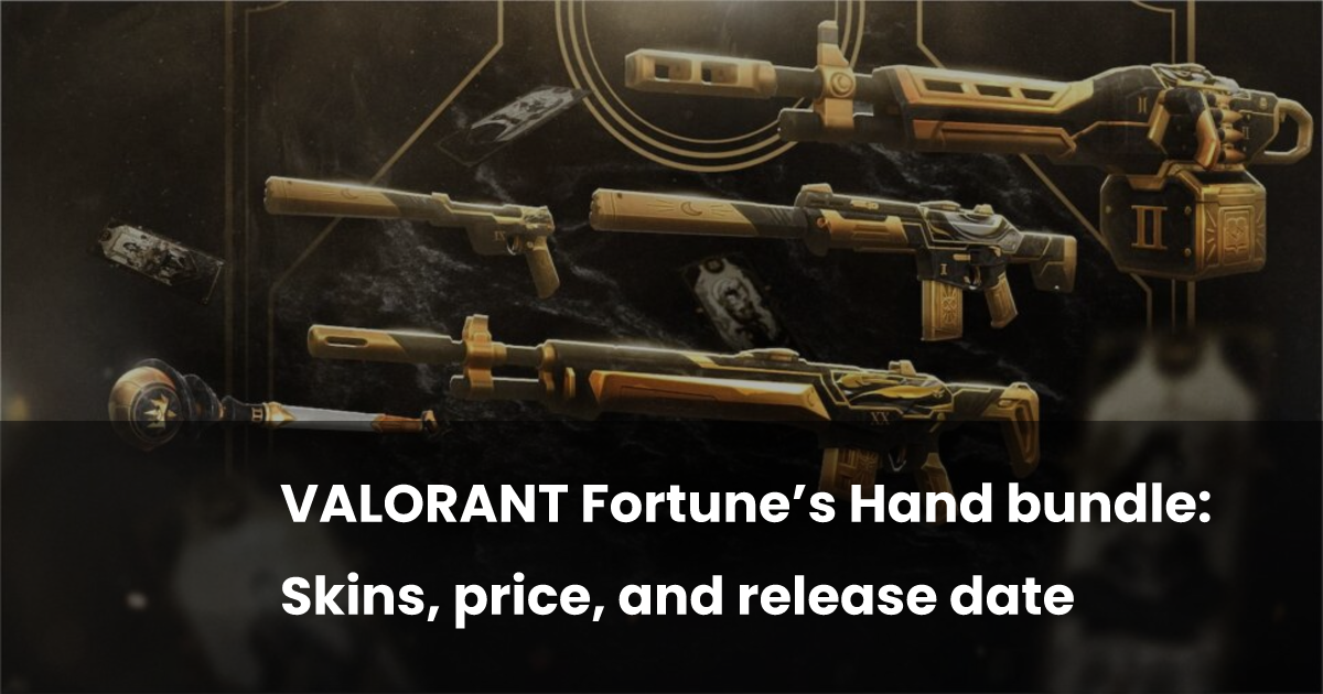 VALORANT Fortune’s Hand bundle: Skins, price, and release date | esports.gg