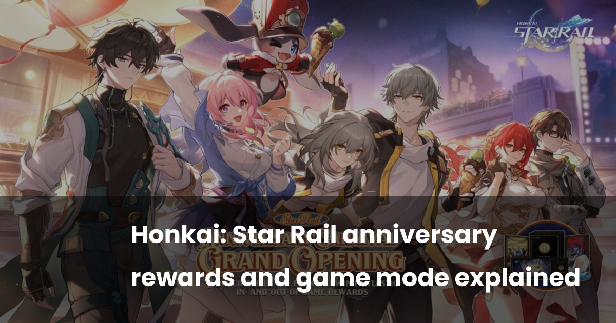 Honkai: Star Rail anniversary rewards and game mode explained | esports.gg