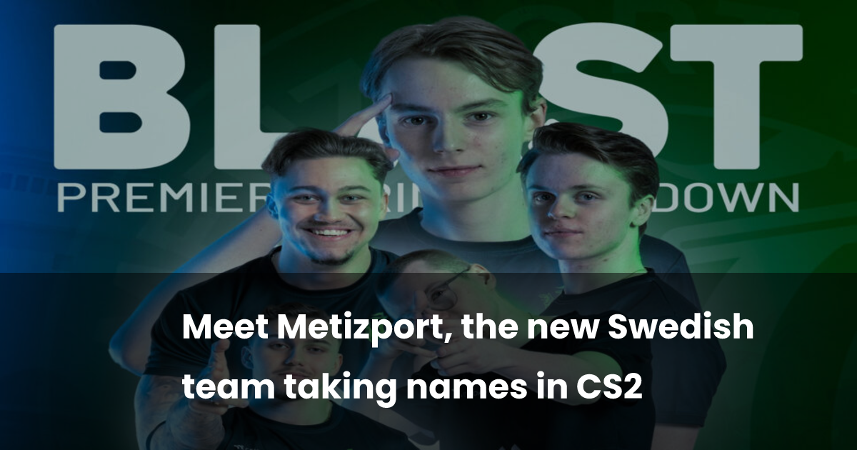 Meet Metizport, the new Swedish team taking names in CS2 | esports.gg