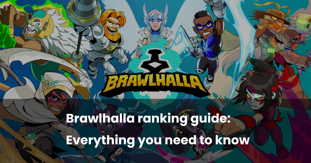 Brawlhalla ranking guide: Everything you need to know | esports.gg