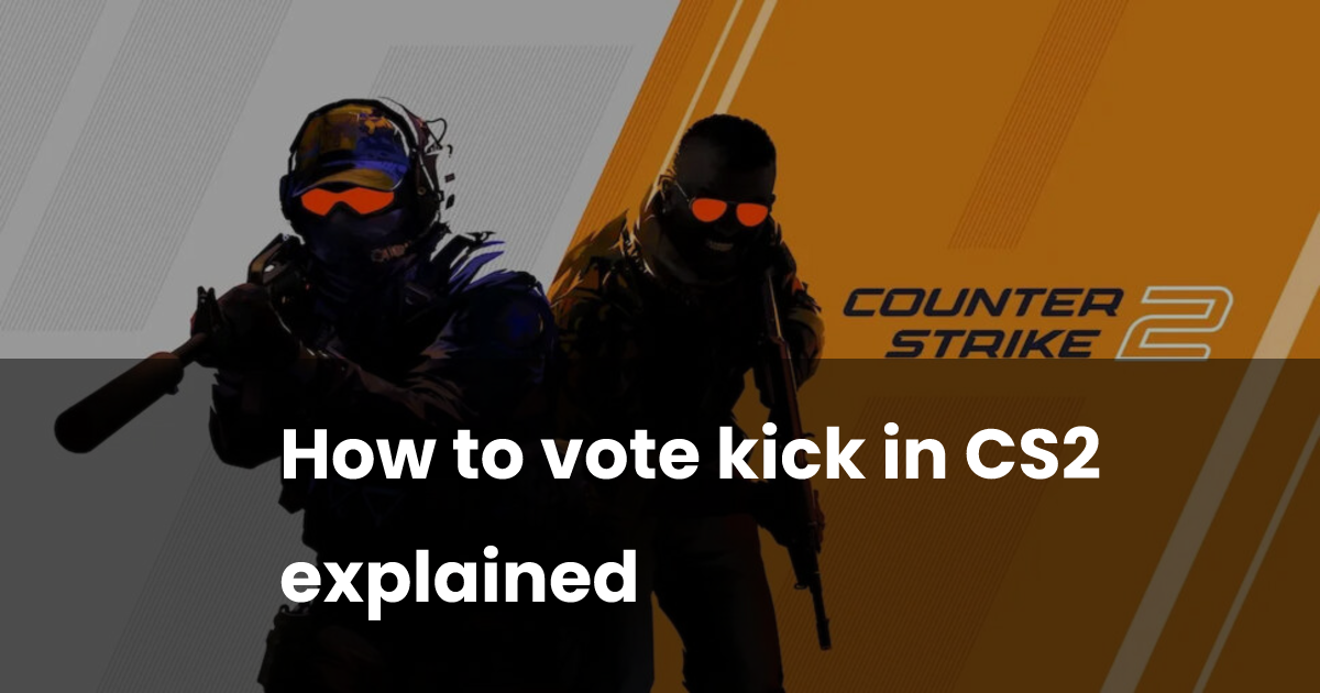 How to vote kick in CS2 explained | esports.gg
