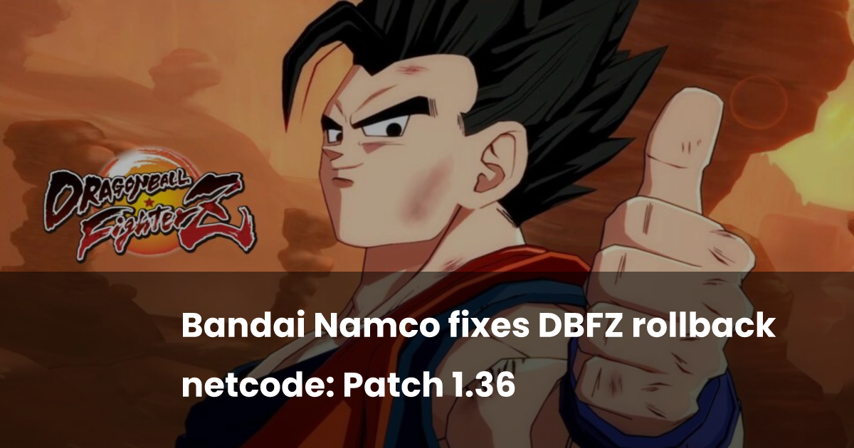 Bandai Namco fixes DBFZ rollback netcode: Patch 1.36 | esports.gg