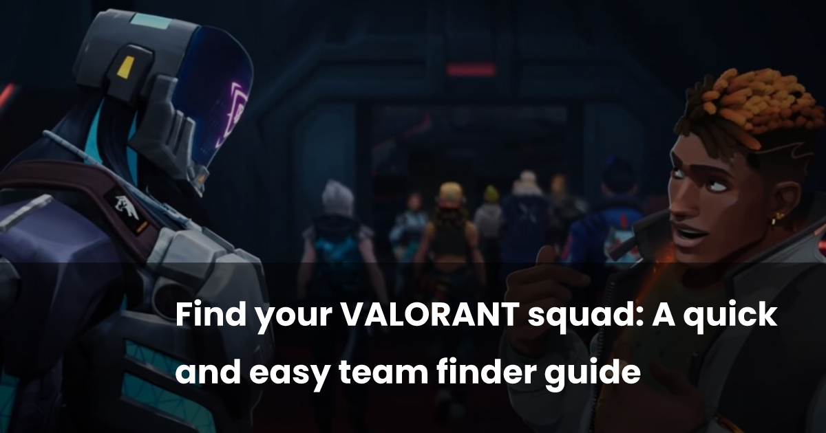 Find your VALORANT squad: A quick and easy team finder guide | esports.gg