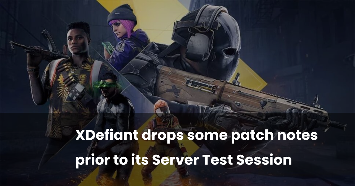 XDefiant drops some patch notes prior to its Server Test Session ...