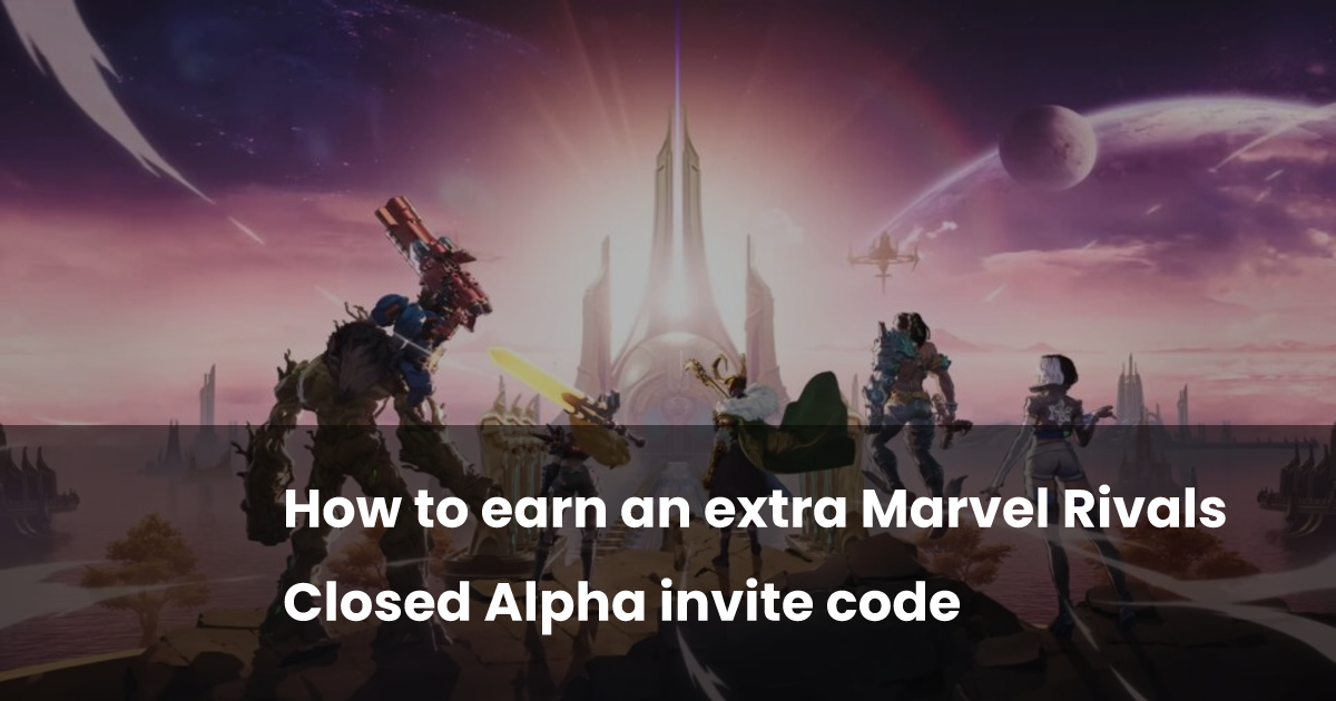 How to earn an extra Marvel Rivals Closed Alpha invite code | esports.gg