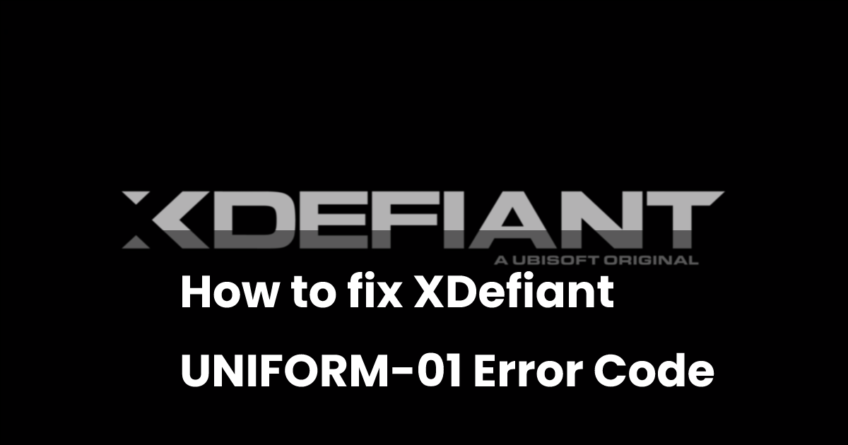 How to fix XDefiant UNIFORM-01 Error Code | esports.gg