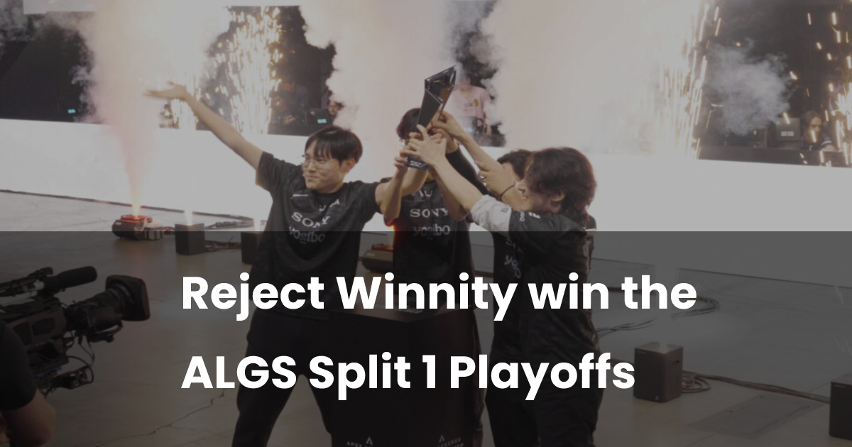 Reject Winnity win the ALGS Split 1 Playoffs | esports.gg