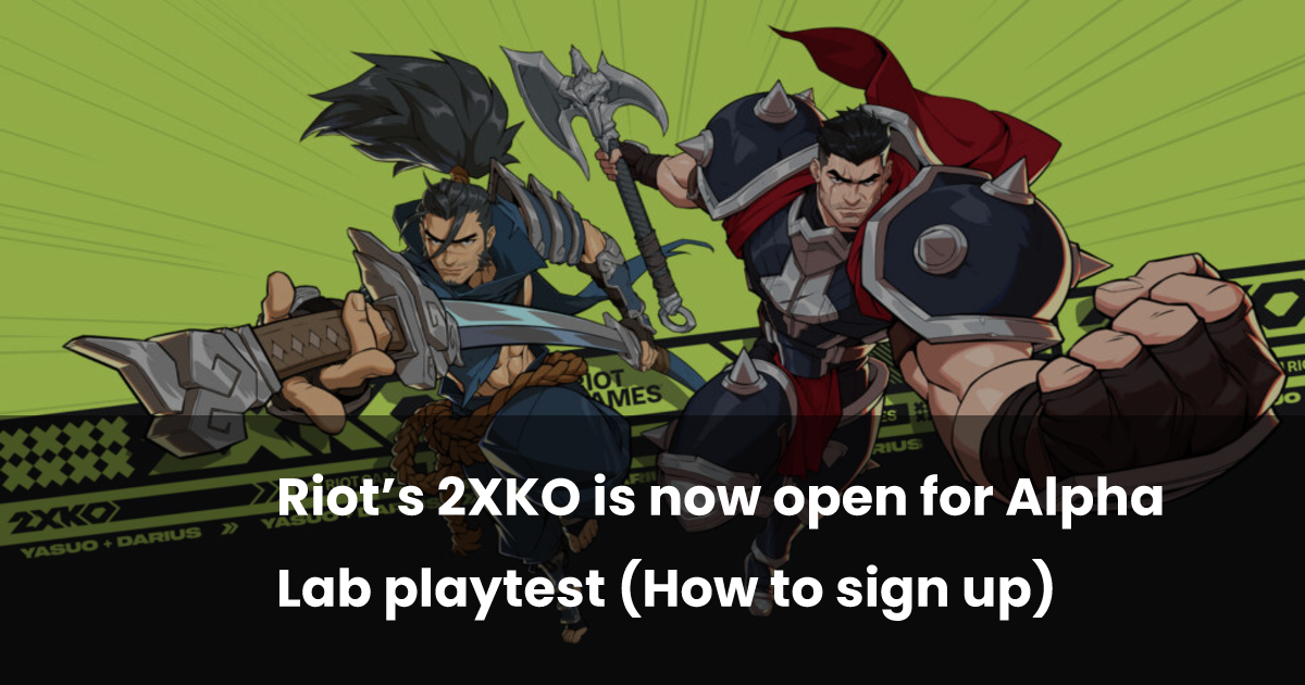 Riot’s 2XKO is now open for Alpha Lab playtest (How to sign up ...