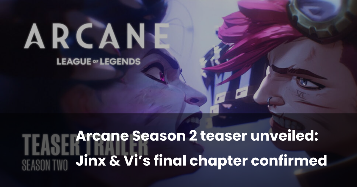 Arcane Season 2 teaser unveiled: Jinx & Vi’s final chapter confirmed ...