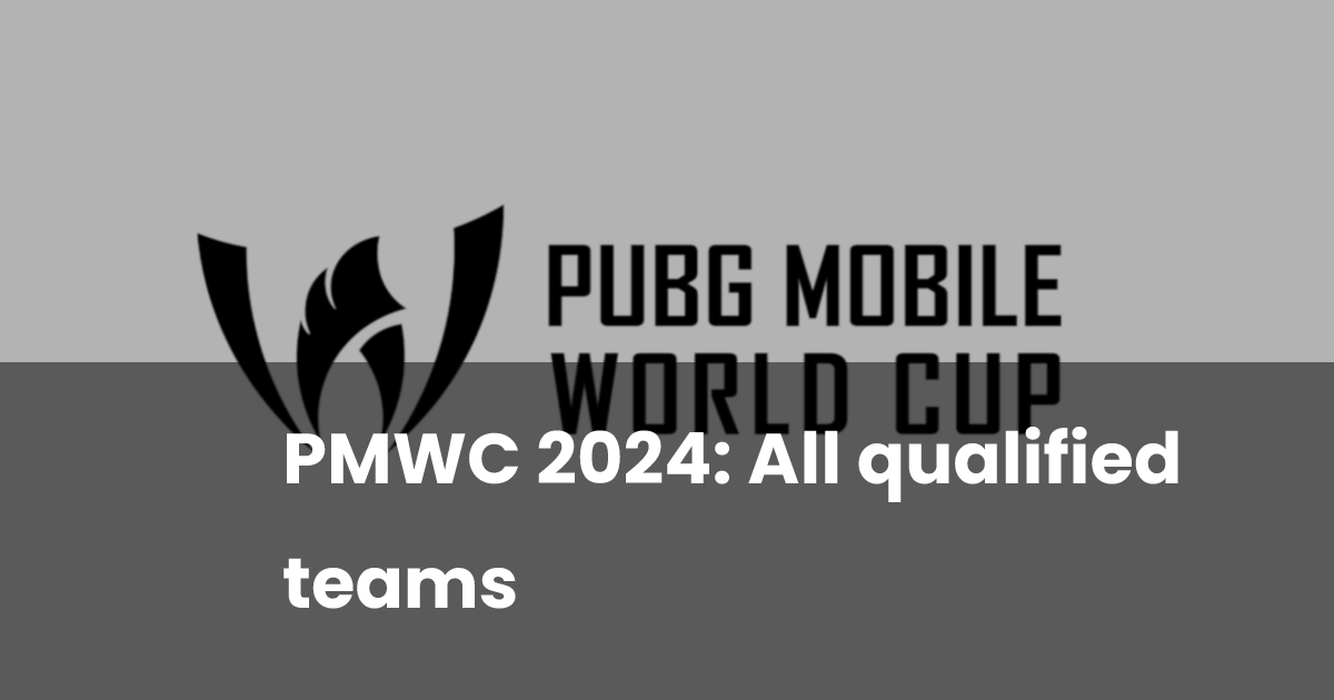 PMWC 2024: All qualified teams | esports.gg