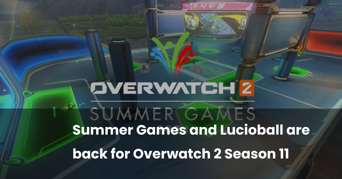 Summer Games and Lucioball are back for Overwatch 2 Season 11 | esports.gg