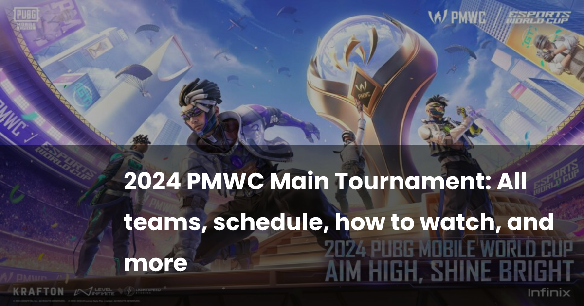 2024 PMWC Main Tournament: All teams, schedule, how to watch, and more ...