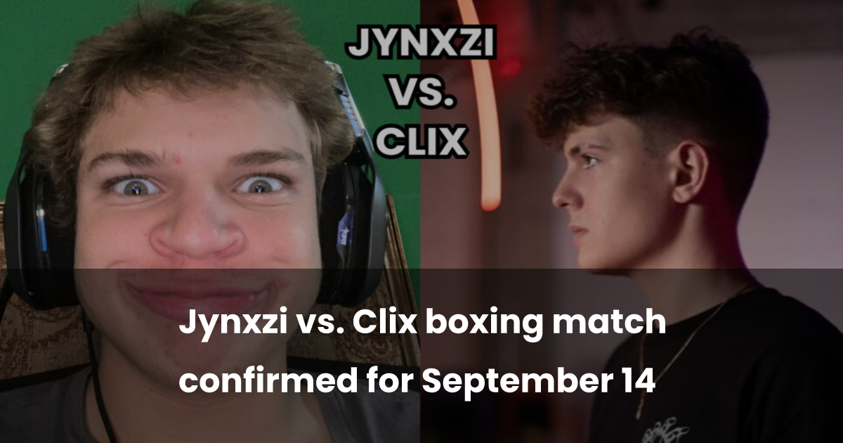 Jynxzi vs. Clix boxing match confirmed for September 14 | esports.gg