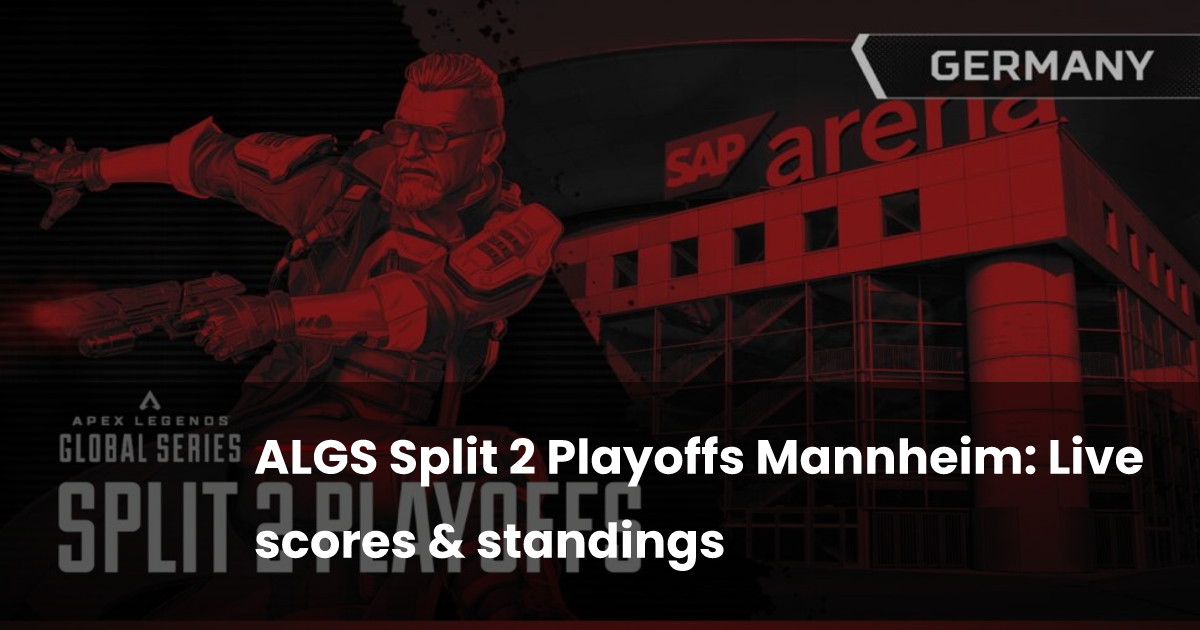 ALGS Split 2 Playoffs Mannheim: Live scores & standings | esports.gg