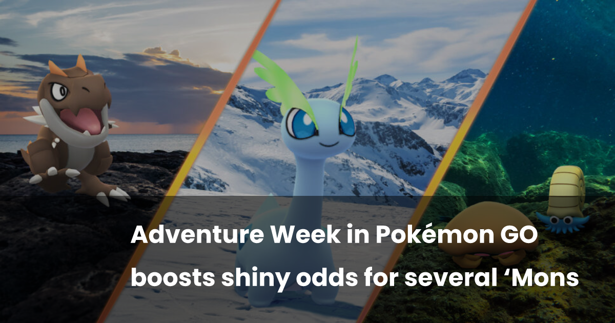 Adventure Week in Pokémon GO boosts shiny odds for several ‘Mons ...