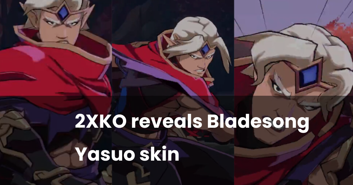 2XKO reveals Bladesong Yasuo skin | esports.gg