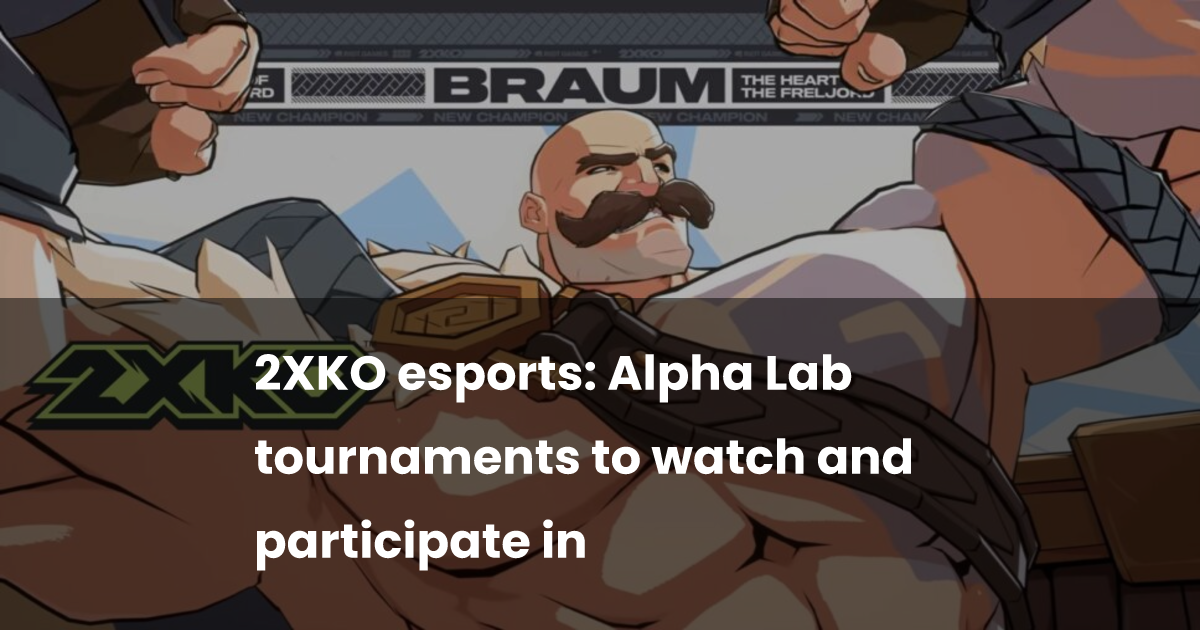 2XKO esports: Alpha Lab tournaments to watch and participate in ...
