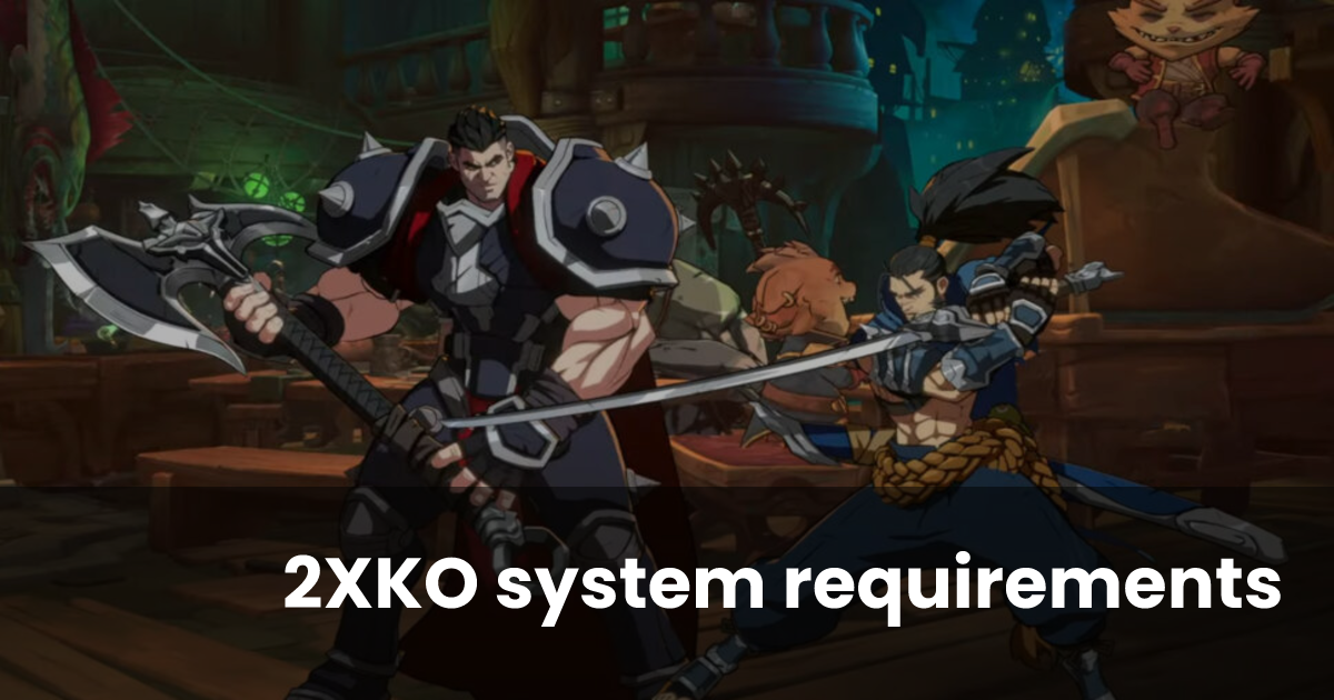 2XKO system requirements | esports.gg