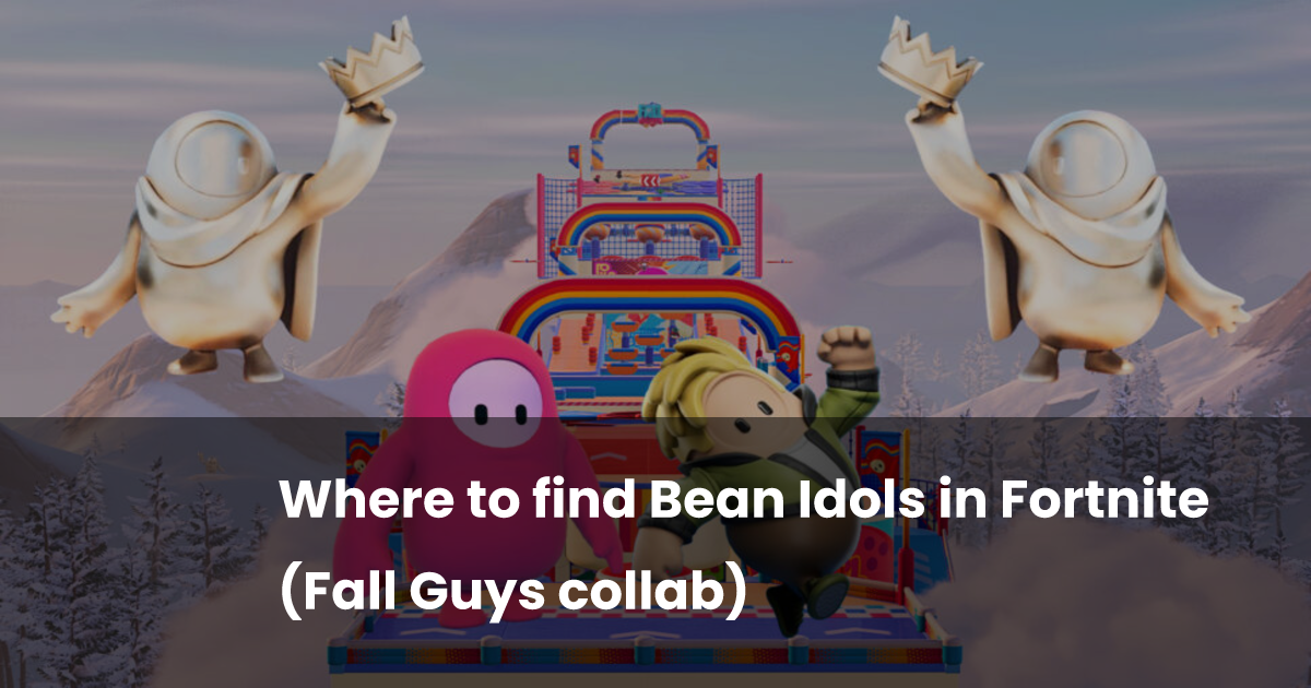 Where to find Bean Idols in Fortnite (Fall Guys collab) | esports.gg
