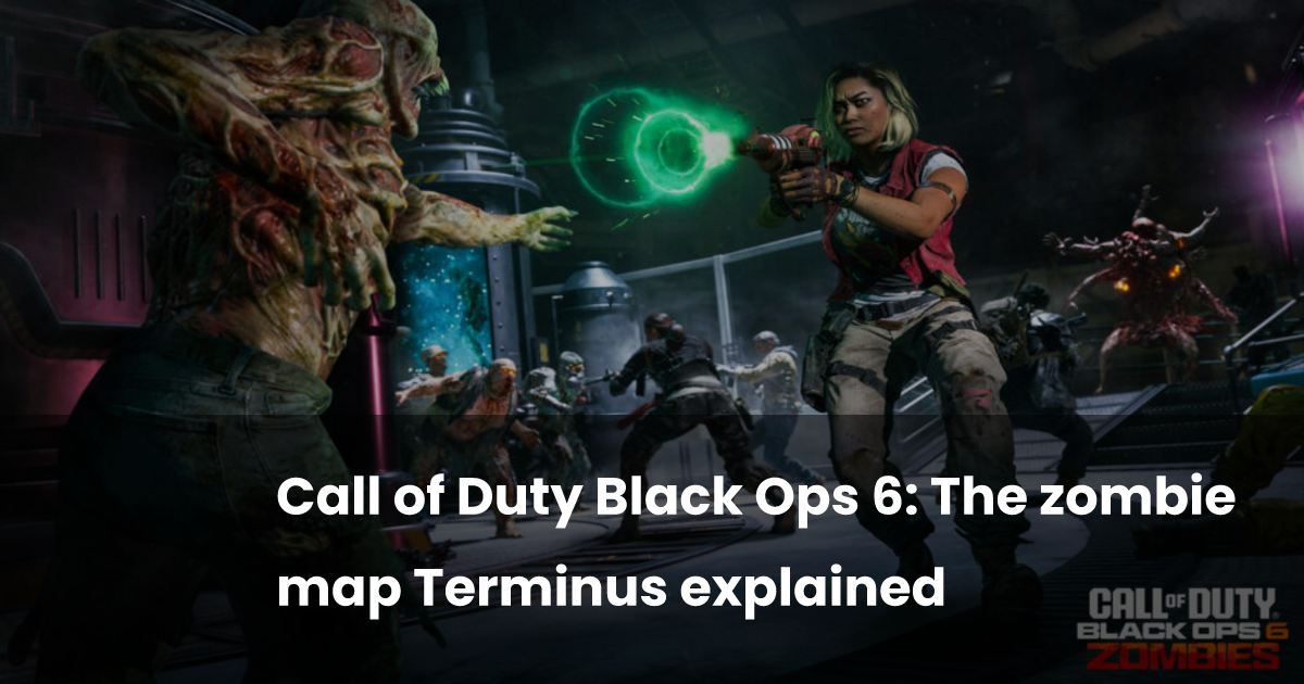 Call of Duty Black Ops 6: The zombie map Terminus explained | esports.gg