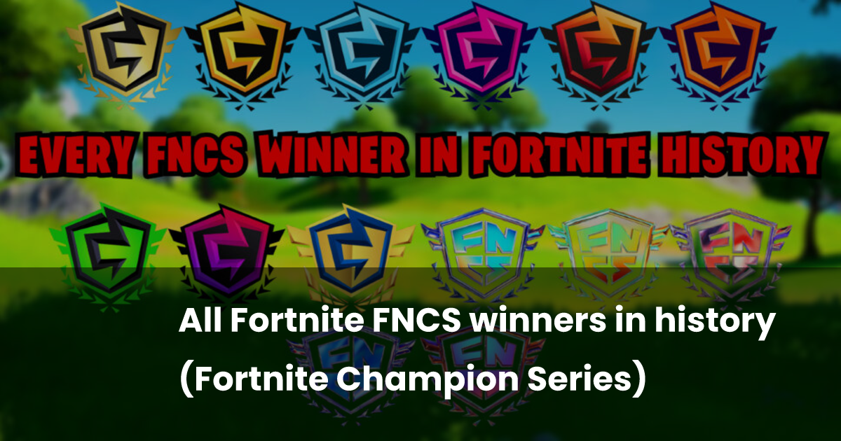 All Fortnite FNCS winners in history (Fortnite Champion Series ...