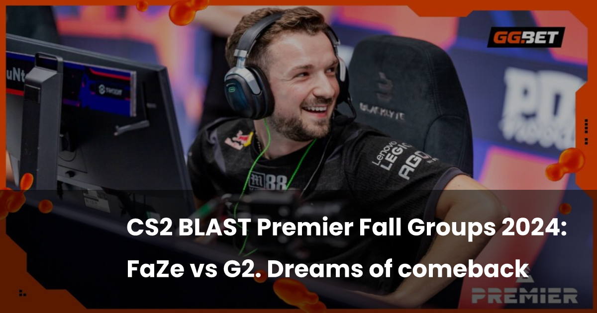 CS2 BLAST Premier Fall Groups 2024: FaZe vs G2. Dreams of comeback | esports.gg
