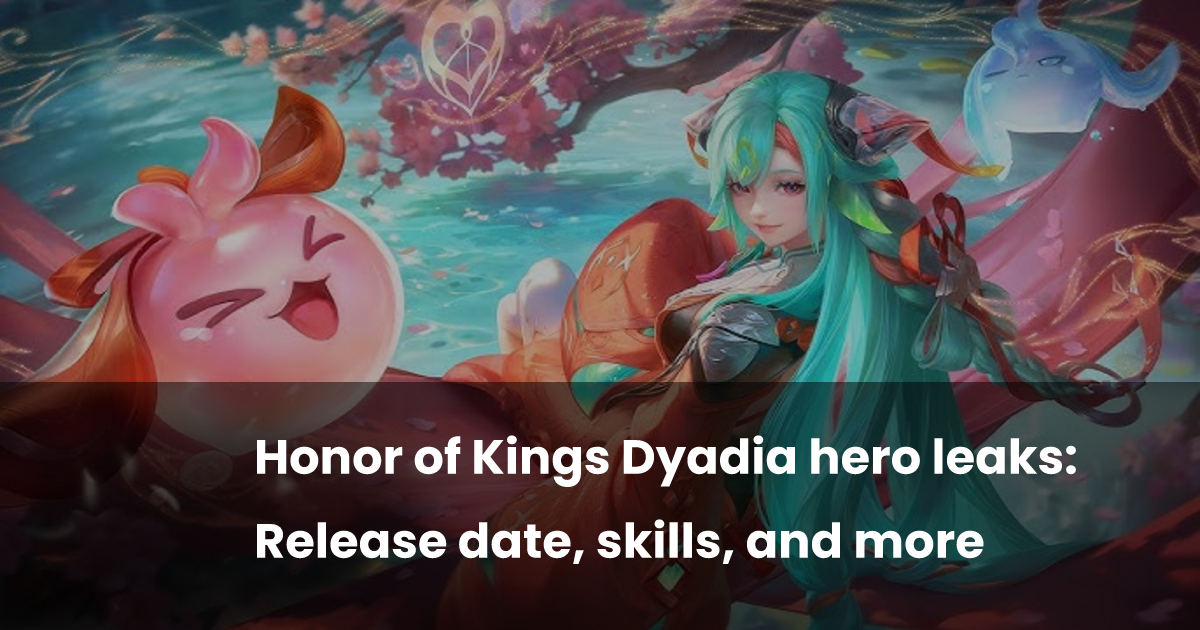 Honor of Kings Dyadia hero leaks: Release date, skills, and more ...