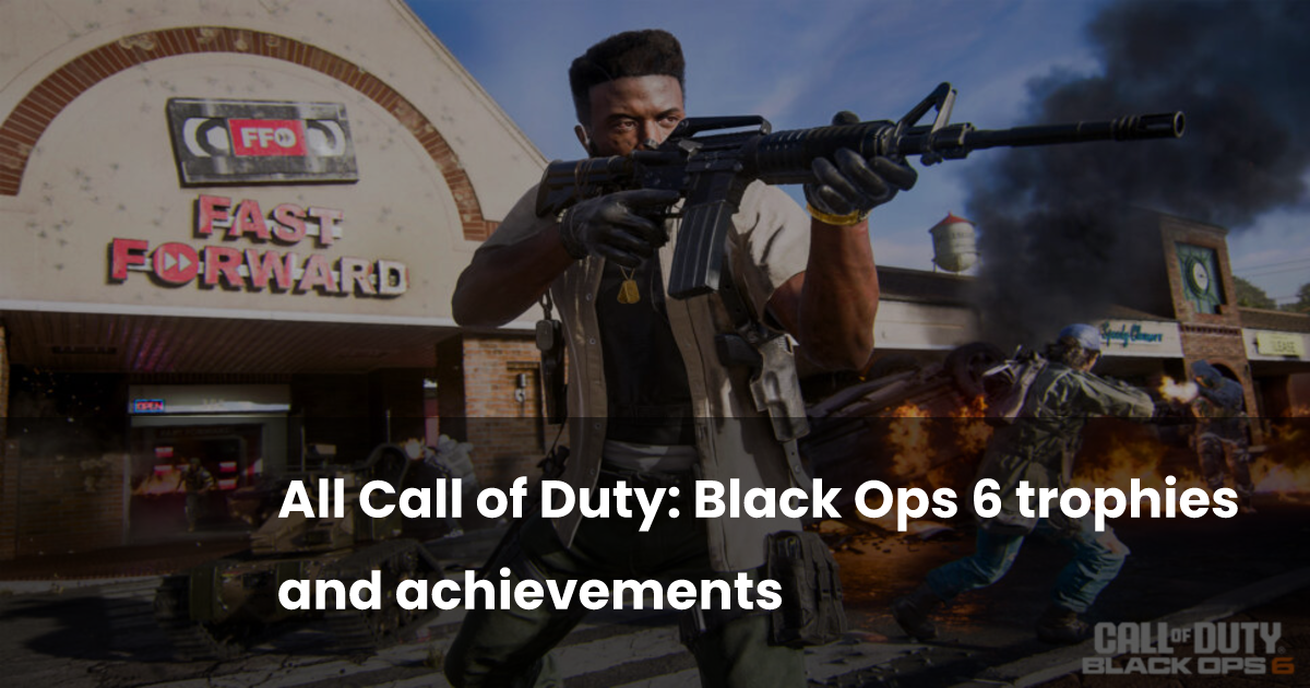 All Call of Duty: Black Ops 6 trophies and achievements | esports.gg